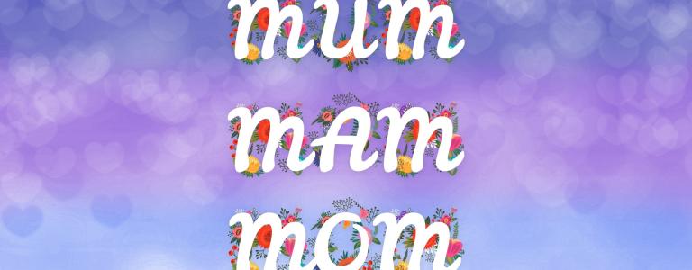 Mum, Mam, Mom: What do you call your mother? | Sky HISTORY TV Channel